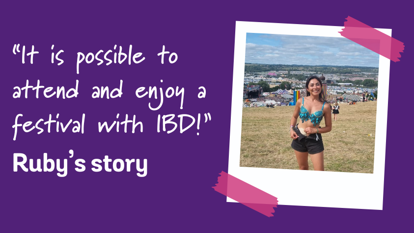 “It is possible to attend and enjoy a festival with Inflammatory Bowel Disease!" - Ruby's Story