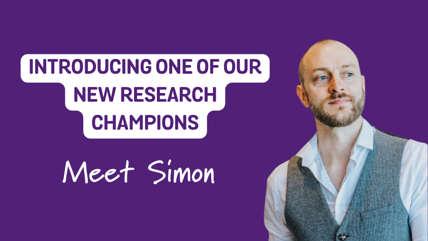 Meet Simon, one of our new Research Champions